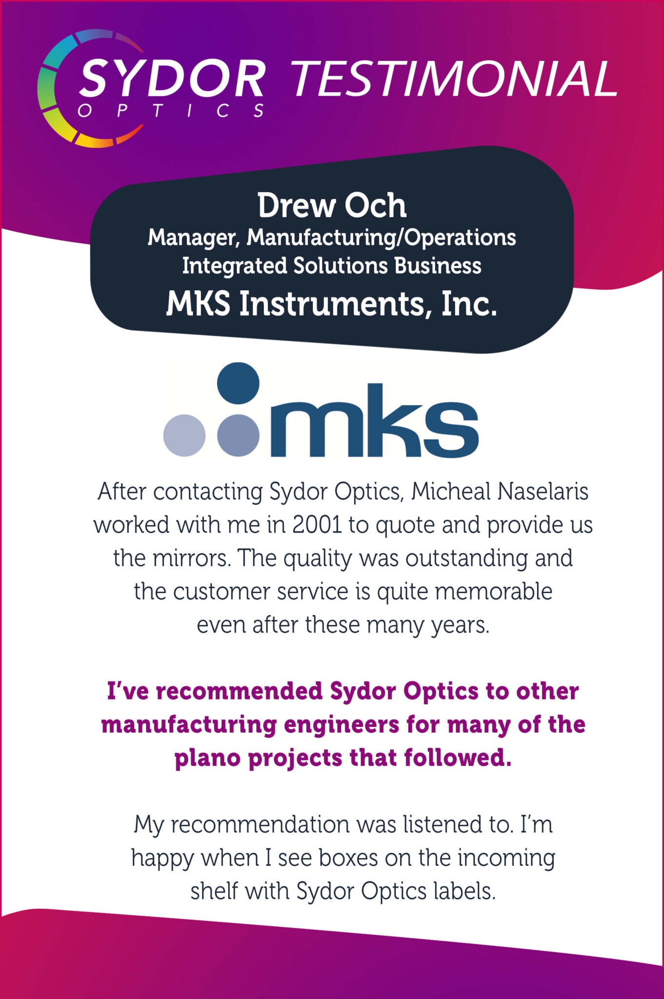 “Sydor Optics has maintained their reputation as a preferred supplier ...